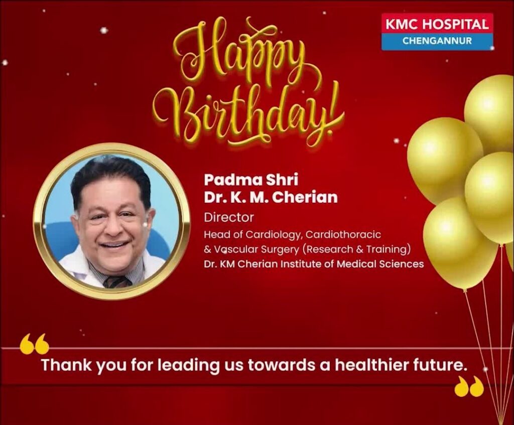 Birthday Celebrations of Padma Shri. Dr. K. M. Cherian | Dr. KM Cherian ...