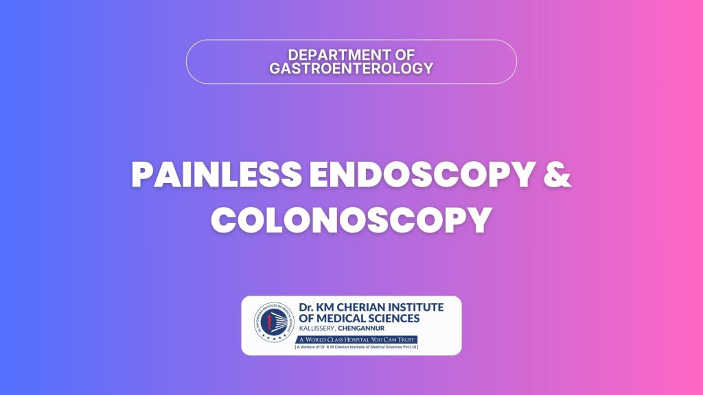 Fear-Free Endoscopy and Colonoscopy: Understanding Painless Sedation