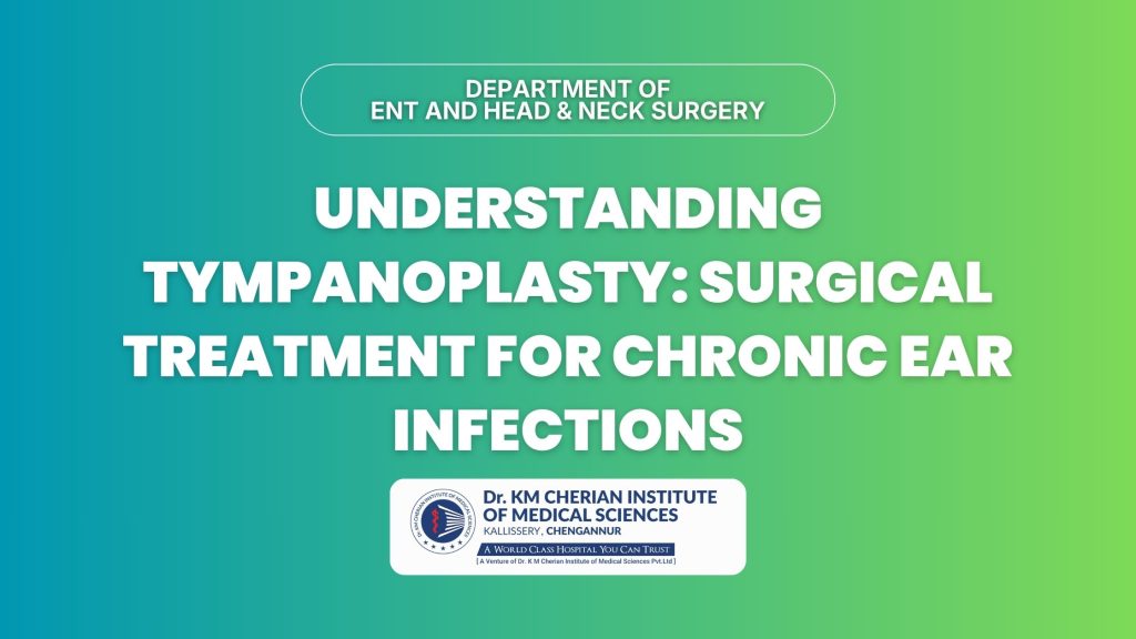 Understanding Tympanoplasty: Surgical Treatment for Chronic Ear ...