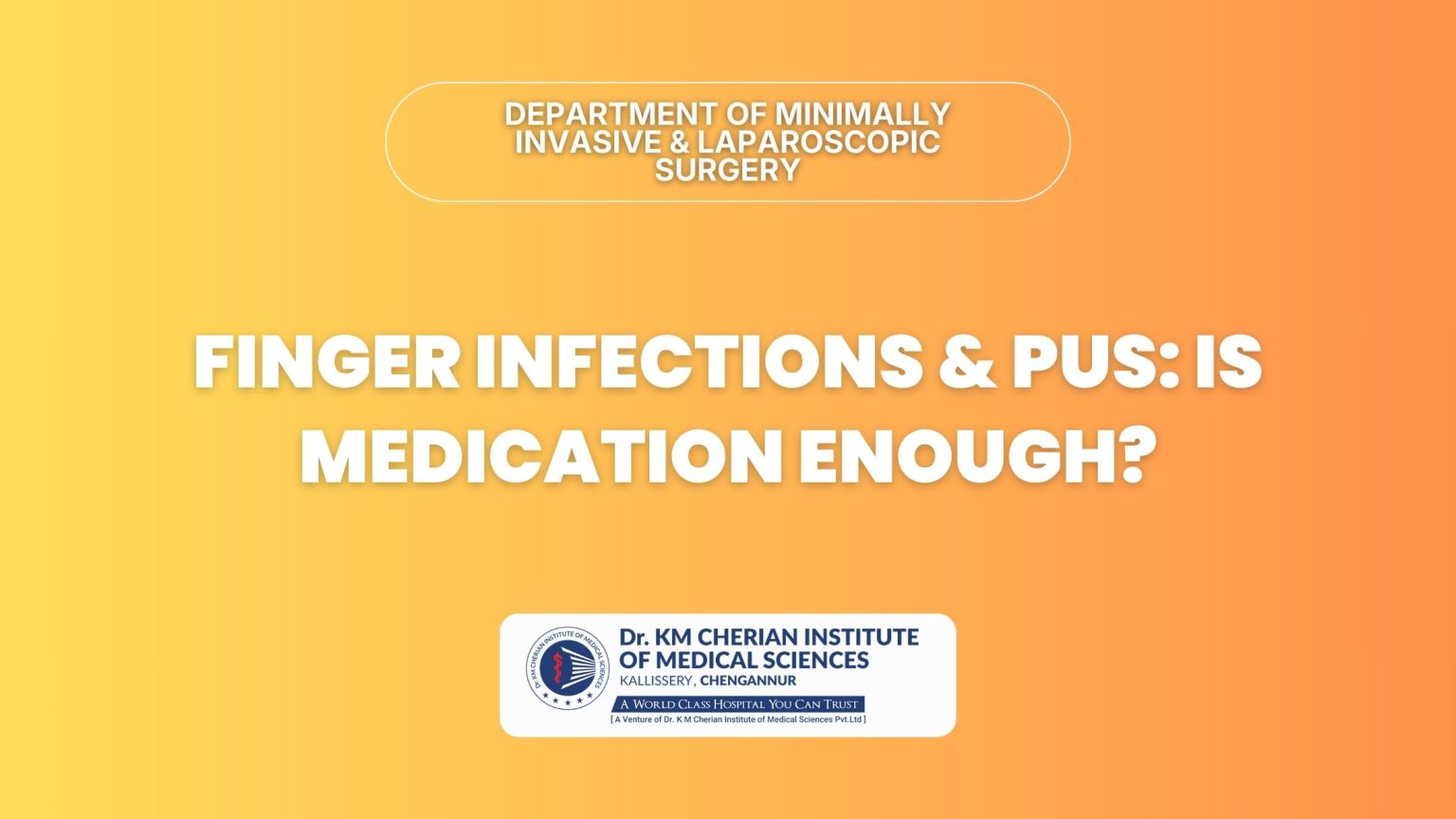 Finger Infections & Pus: Is Medication Enough? | Dr. KM Cherian ...